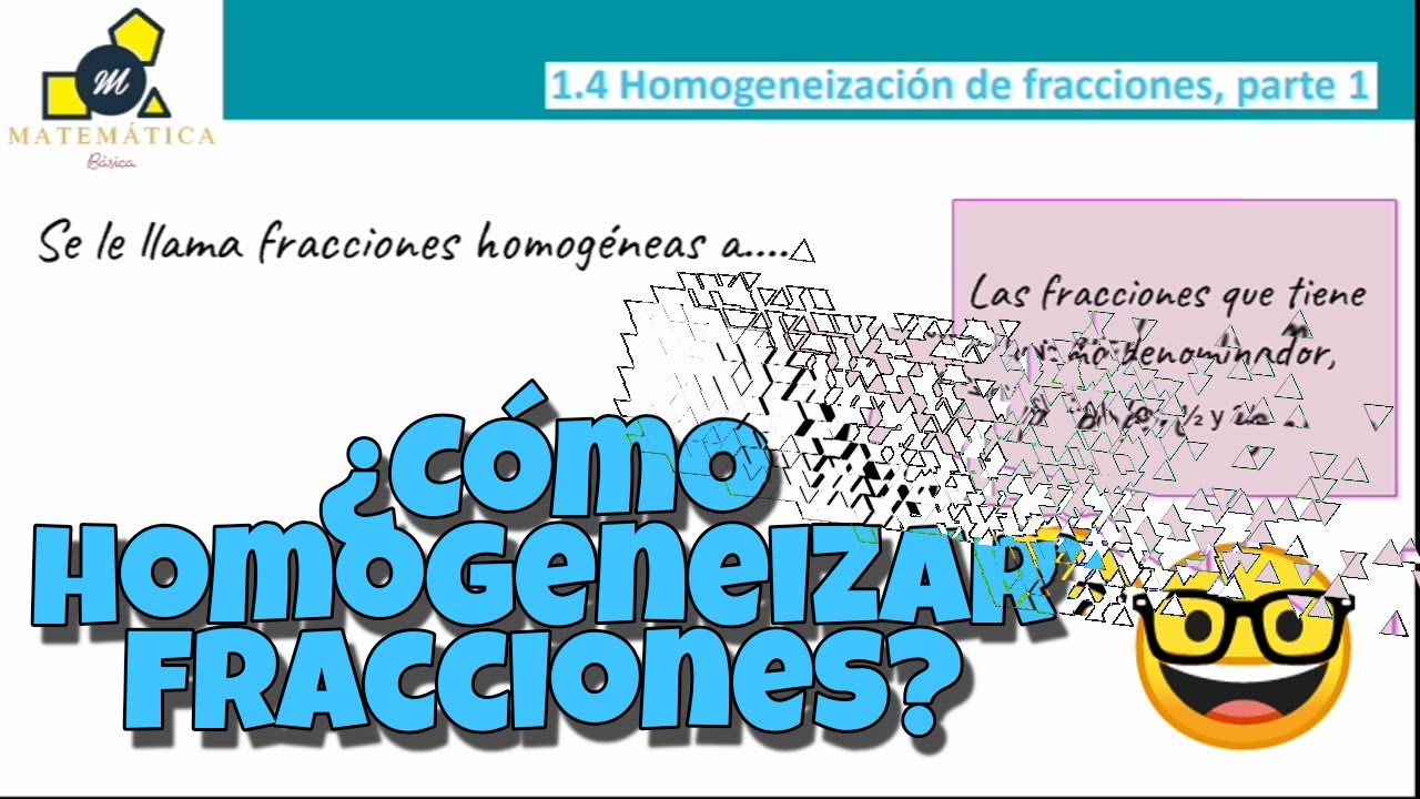 ¿Cómo homogeneizar fracciones? - YouTube