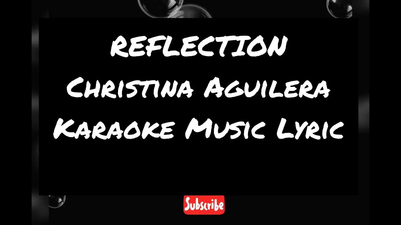 REFLECTION - Christina Aguilera - Karaoke Music Lyric - YouTube