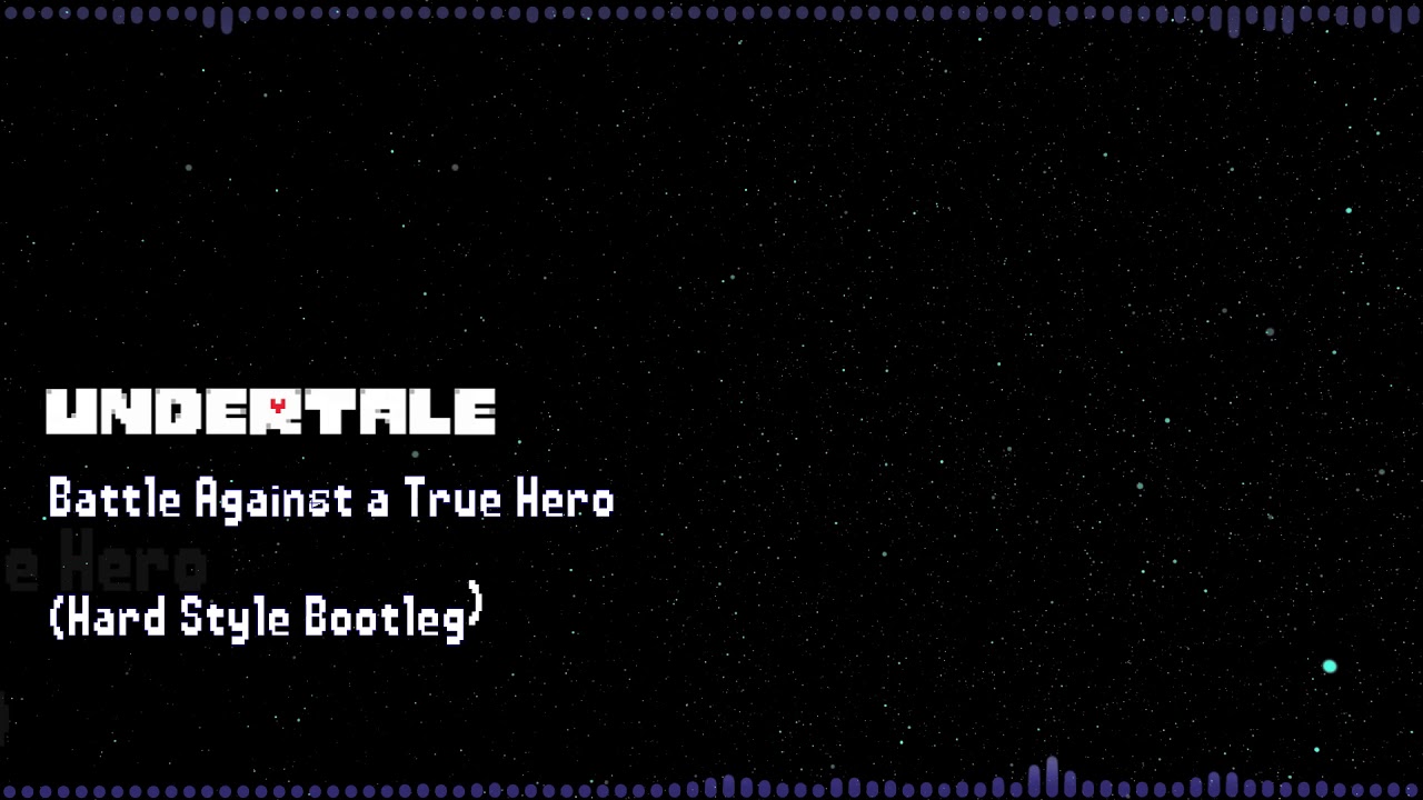 Undertale - Battle Against A True Hero(Hardstyle Bootleg) - YouTube