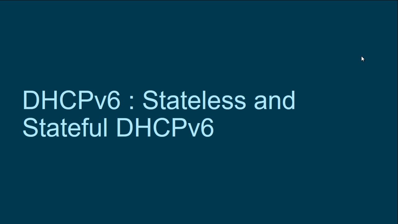 DHCP Pt.3 : Stateful and Stateless DHCPv6 - YouTube