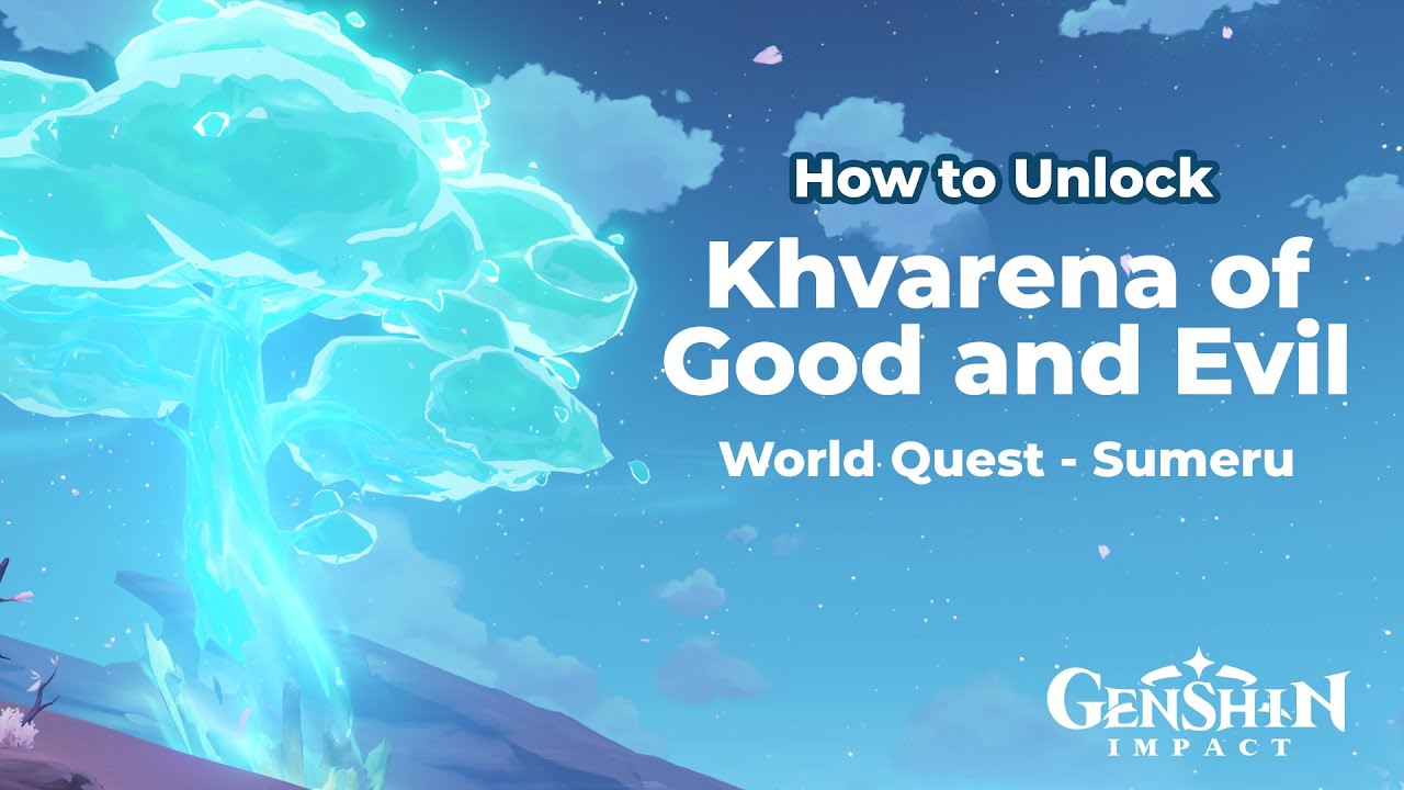 How to Unlock World Quest Khvarena of good & Evil - Sumeru Desert ...