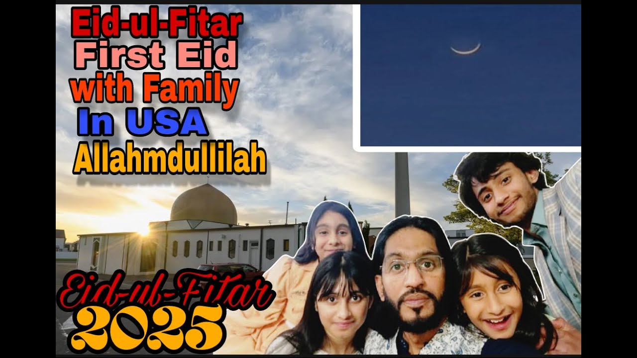 Eid-ul-fitar first eid with family in USA. Allahamdulillah #eidulfitr # ...