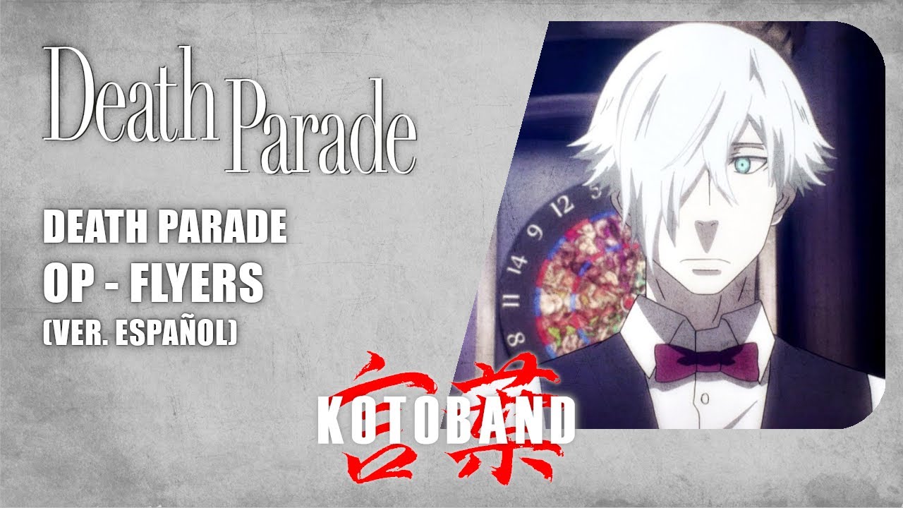 Death Parade - "Flyers" OP ver. ESPAÑOL - Kotoband feat. Piper - YouTube