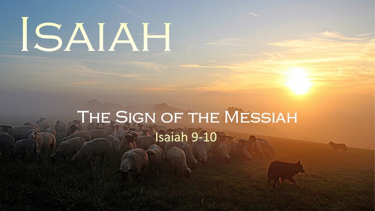 The Sign of the Messiah (Isaiah 9-10, Sermon) - YouTube