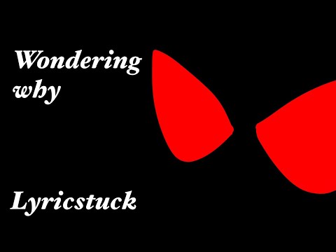 Wondering Why Terezi lyricstuck