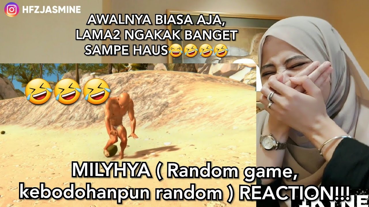 MILYHYA ( Random game, kebodohanpun random ) REACTION!!! - YouTube