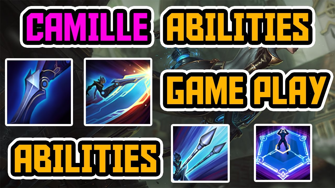 Camille Abilities Revealed Youtube