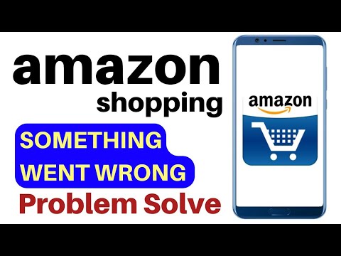 Amazon Shopping App Something Went Wrong Error Problem Solve - YouTube