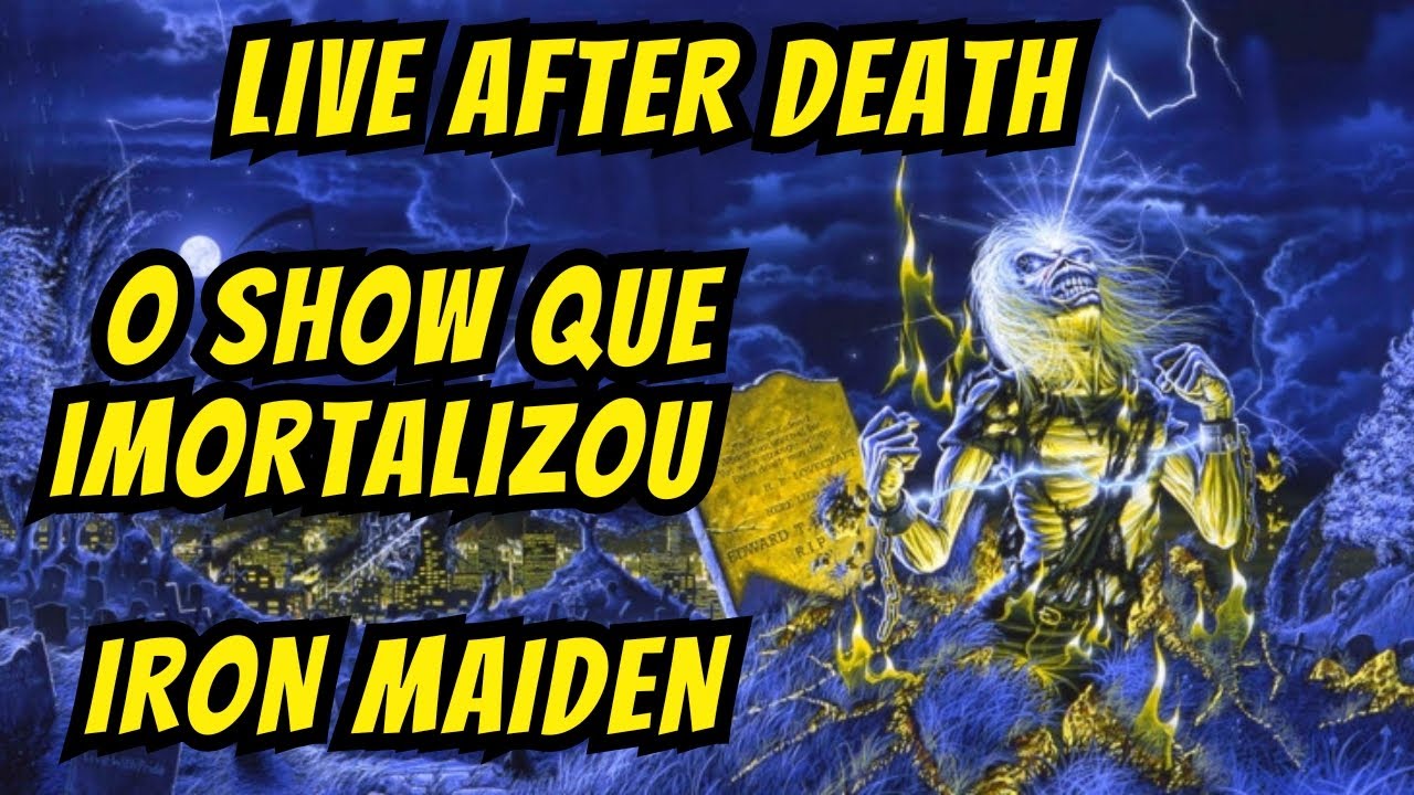 LIVE AFTER DEATH: O SHOW QUE IMORTALIZOU O IRON MAIDEN - YouTube