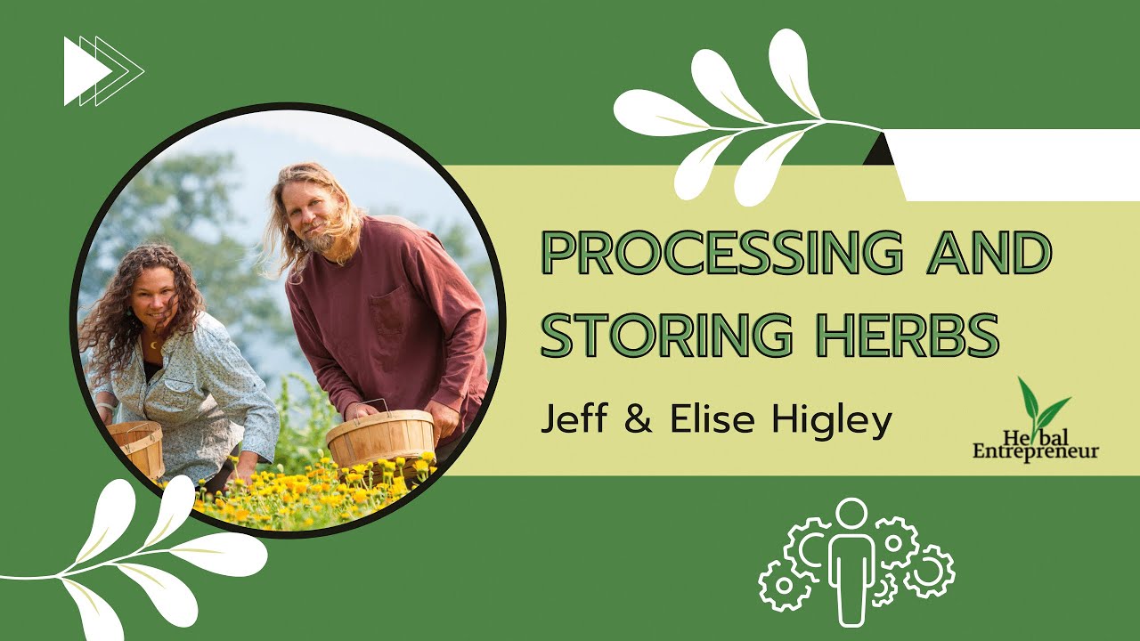 How To Process And Store Herbs with Jeff & Elise Higley of Oshala Farm [Herbal Skill Share ...