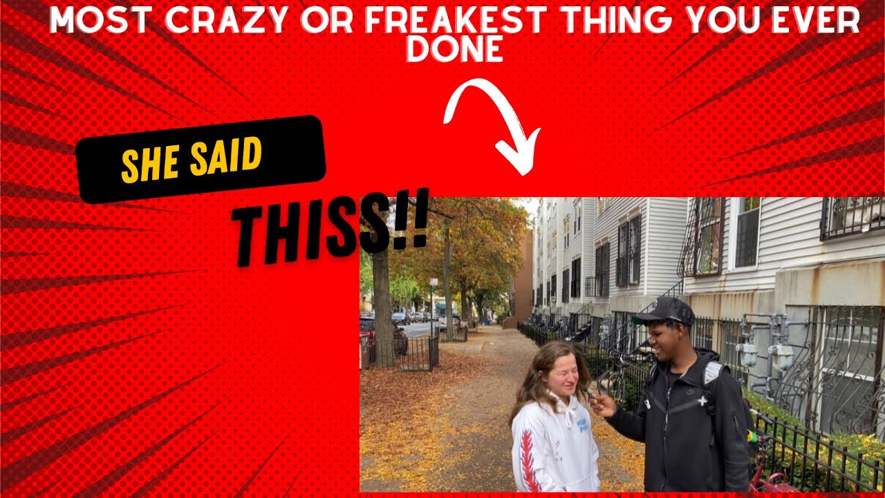 WHAT'S THE MOST CRAZIEST OR FREAKY THING YOU EVER DONE (HIGHSCHOOL AND ...