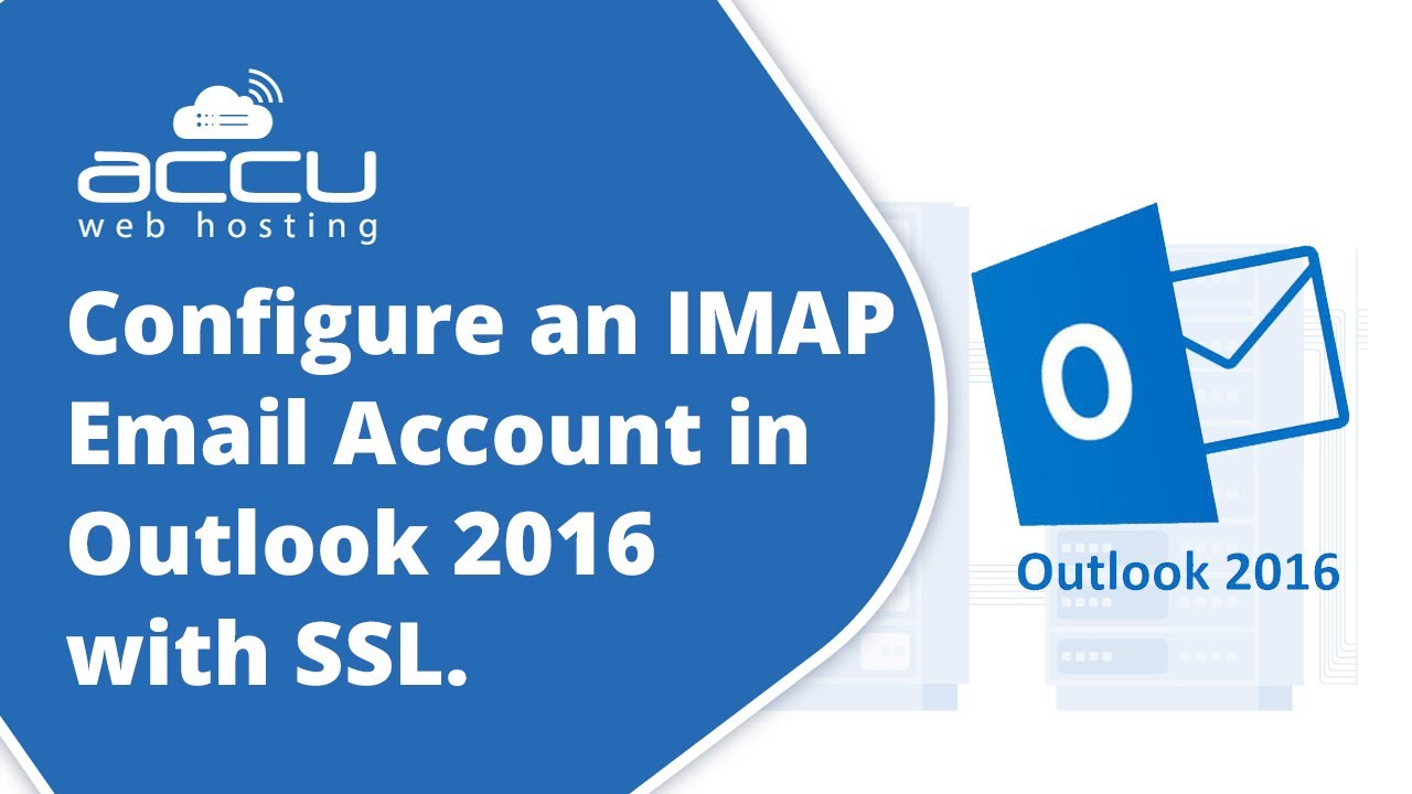 How To Configure An IMAP Email Account In Outlook 2016 With SSL YouTube how-to-configure-an-imap-email-account-in-outlook-2016-with-ssl-youtube
