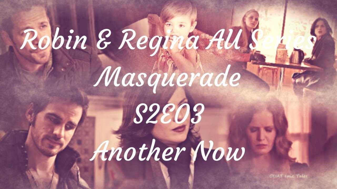 Robin & Regina AU Series - Masquerade - S2E03 - Another Now - YouTube