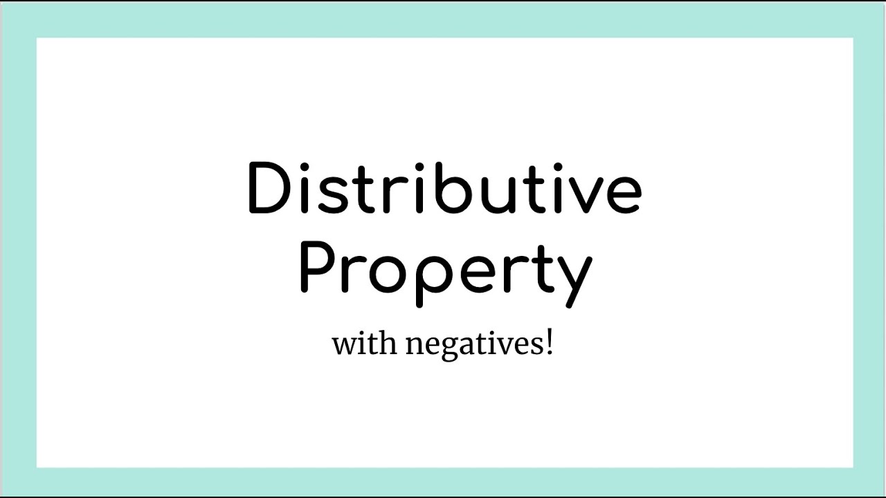 Distributive Property with Negatives - YouTube