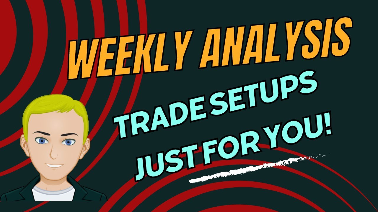 Weekly Analysis Trade Setups - YouTube