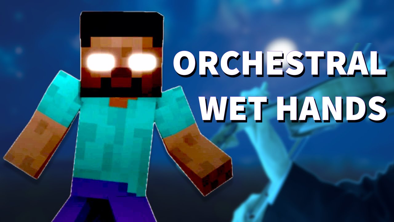Orchestral Wet Hands (Minecraft Movie) - YouTube