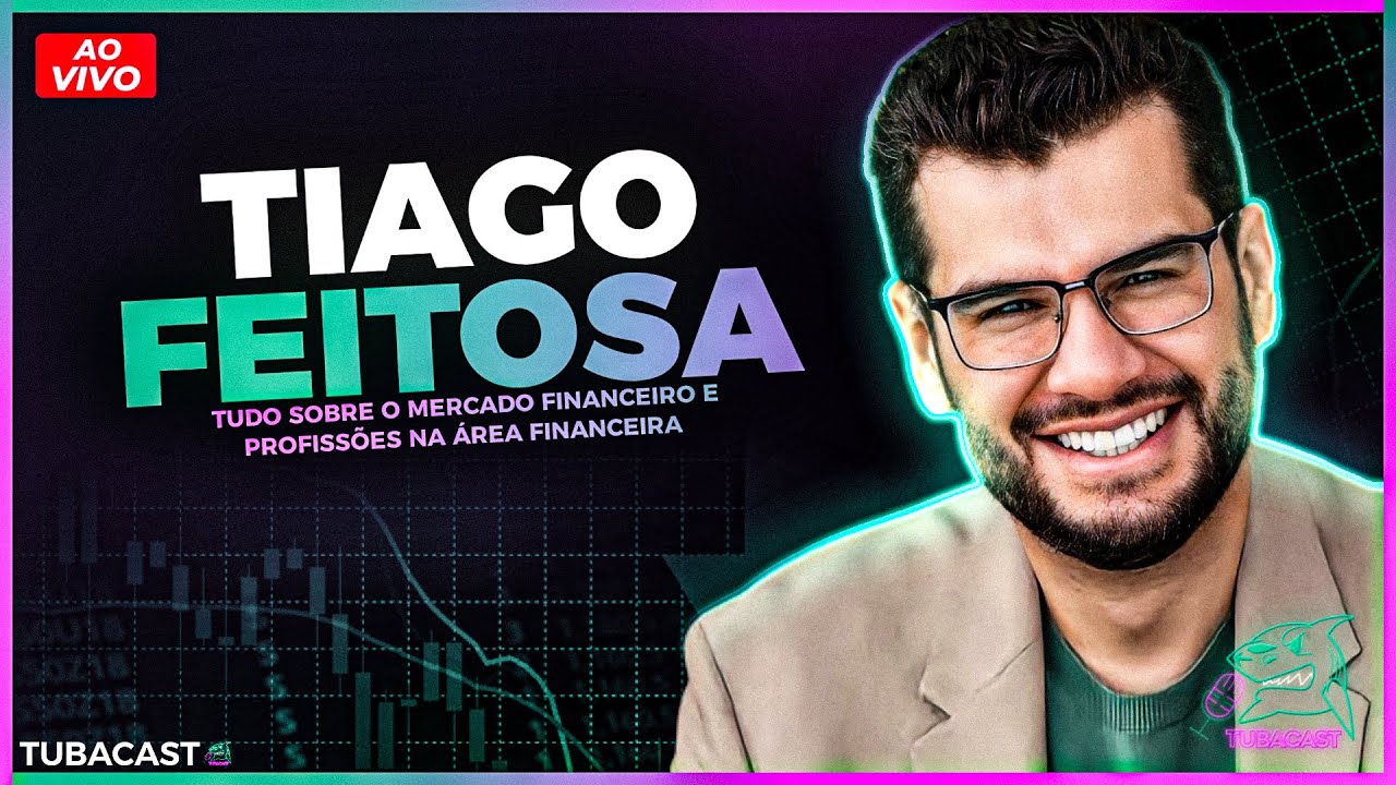 TUDO SOBRE MERCADO FINANCEIRO! com Tiago Feitosa (251) | Tubacast - YouTube