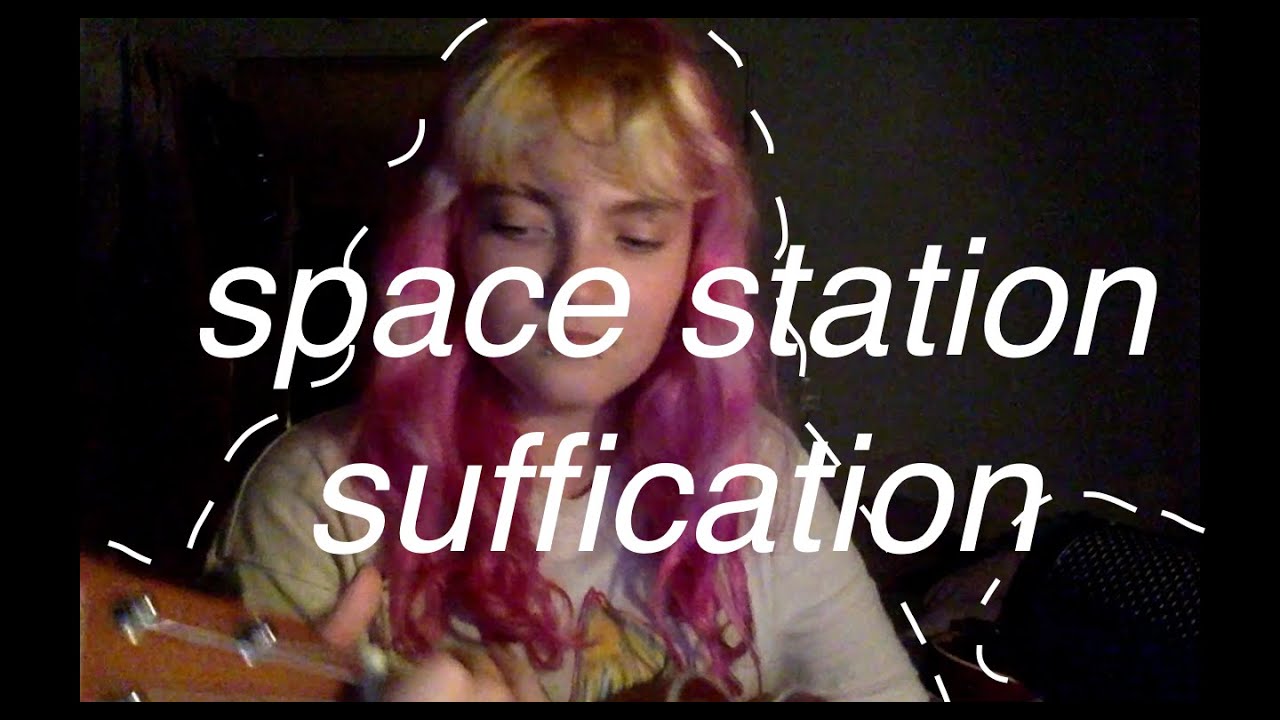 space station suffocation (original song) - YouTube