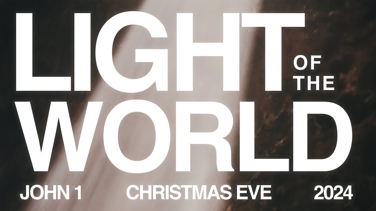 John 1 "Light of the World" Christmas Eve Service - YouTube