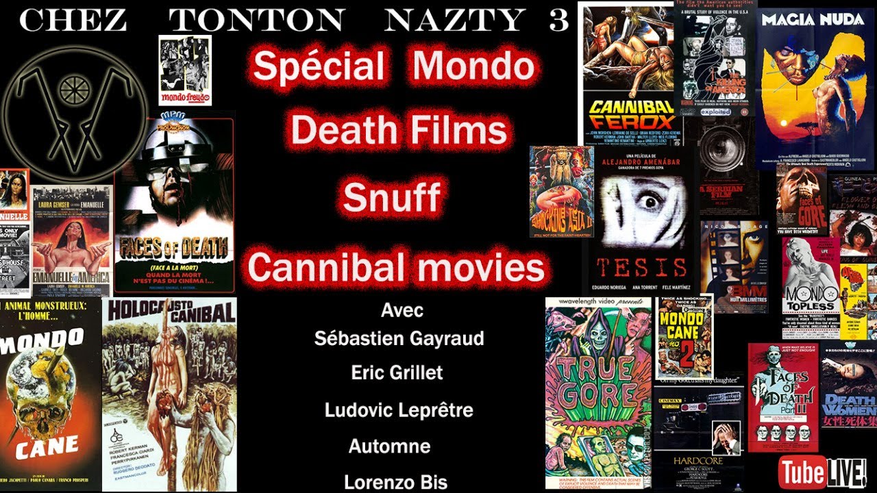 Chez Tonton Nazty Épisode 3 Spécial Mondo, Death films, Snuffs ...