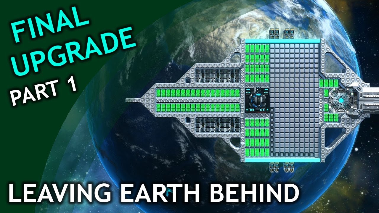 Final Upgrade / part 1 / Leaving Earth Behind - YouTube