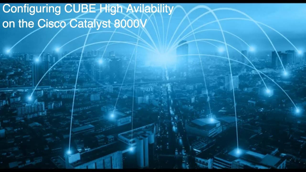 Configuring CUBE HA on the Cisco Catalyst 8000V Edge Router - YouTube