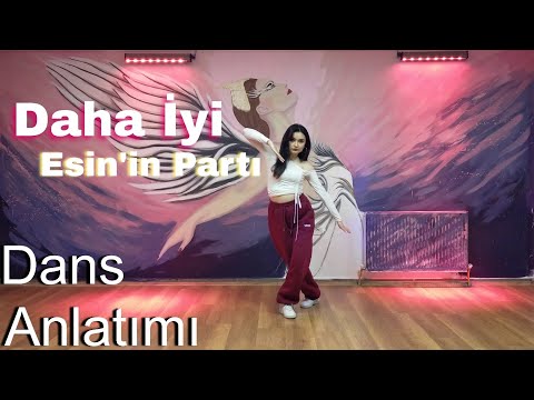 Daha İyi (Esin'in Partı) Dance Break Dans Anlatımı