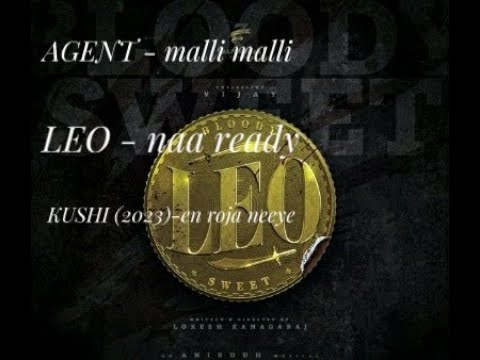 New tamil songs 2023 agent-malli malli/leo-naa ready/kushi (2023)-en roja neeye