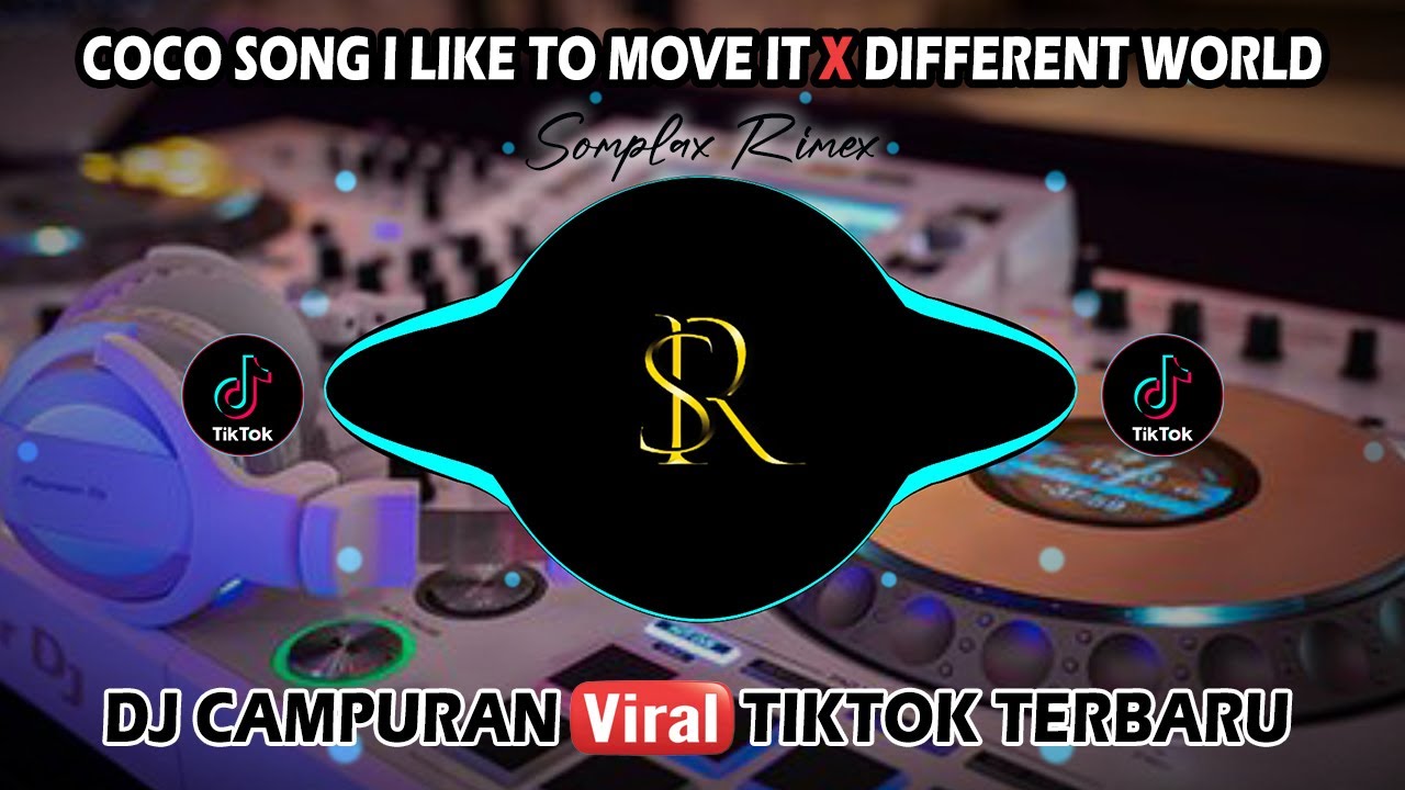DJ CAMPURAN TIKTOK VIRAL 2023 COCO SONG I LIKE TO MOVE IT X DIFFERENT ...