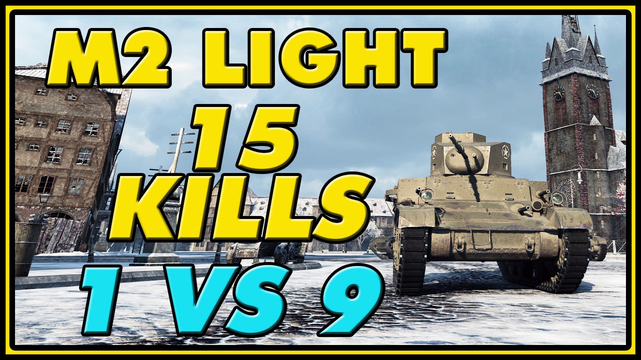 World of Tanks | M2 Light - 15 KILLS - 1.7K Damage - YouTube