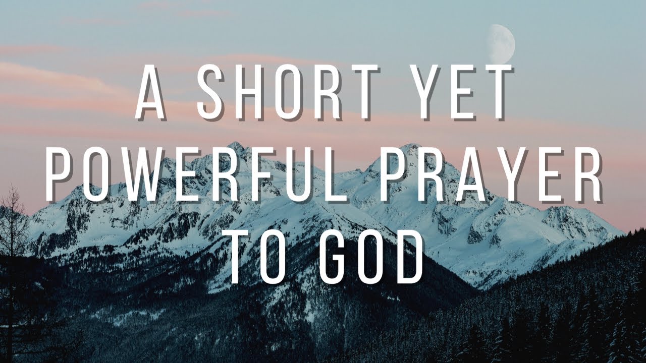 A Short Yet Powerful Prayer to God - Daily Prayers #77 - YouTube