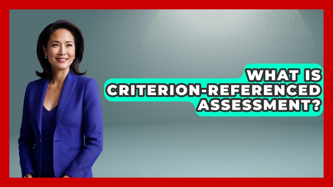 What Is Criterion-Referenced Assessment? - Aspiring Teacher Guide - YouTube