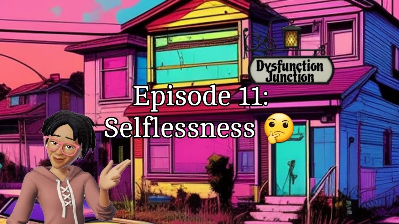 Dysfunction Junction: The Series Episode 11 Let's Talk About ...