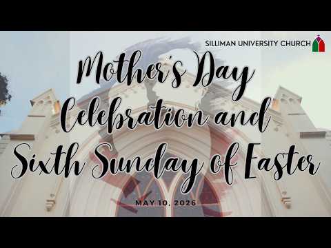 MOTHER'S DAY CELEBRATION & SIXTH SUNDAY OF EASTER  | May 10, 2026