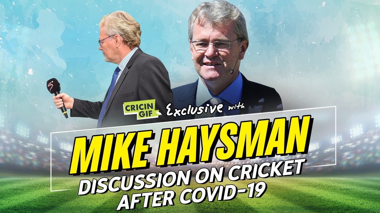 Mike Haysman's exclusive interview - Cricket after COVID-19, change in ...