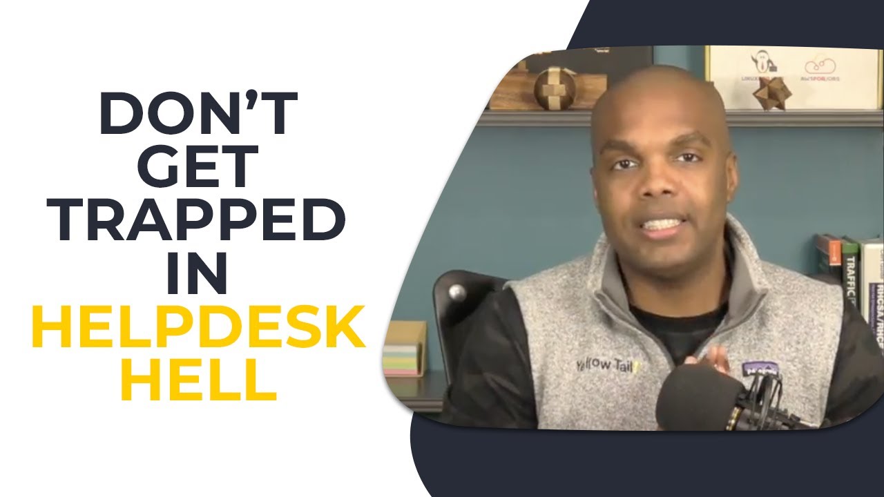 Don't get trapped in Helpdesk Hell | Linux and AWS | IT Careers With No ...