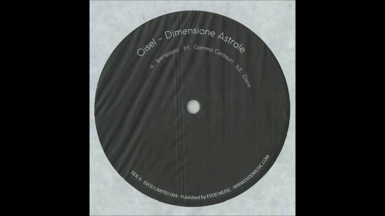 Oisel - Gamma Centauri [EVDLTD004] - YouTube