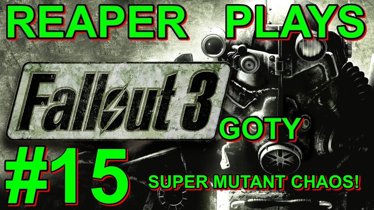 Reaper Plays: Fallout 3 PART: 15 SUPER MUTANT CHAOS! - YouTube