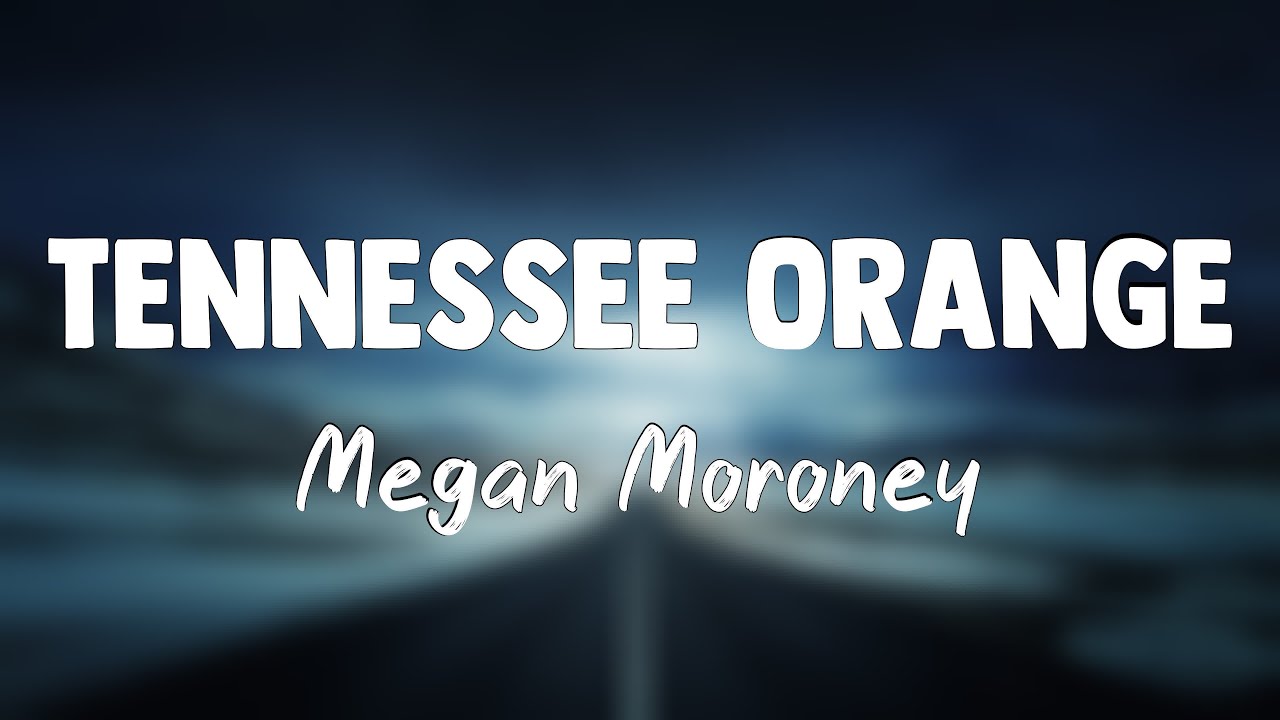 Tennessee Orange - Megan Moroney {Letra} - YouTube