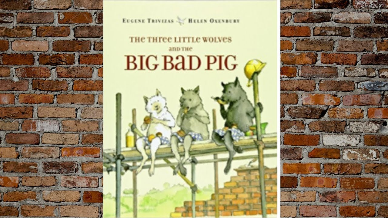 3 Little Wolves and the Big Bad Pig (Read Aloud) - YouTube