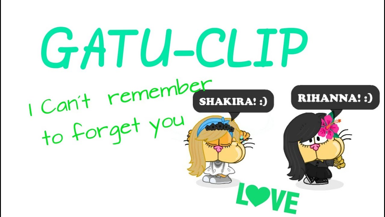 Gatu-clip: Can´t Remember to Forget you♥ ~200 SUBS~ - YouTube