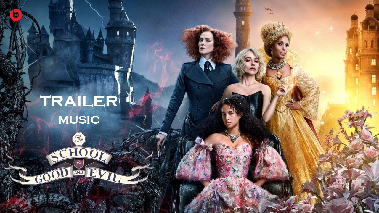 the-school-for-good-and-evil-trailer-music-youtube