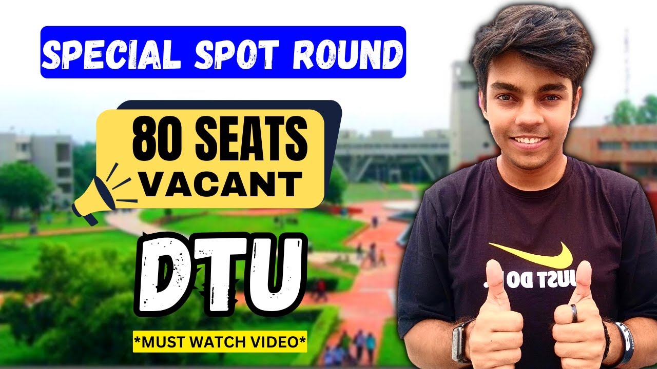 DTU Special Spot Round 2023 || Vacancy List and Counselling Schedule ...