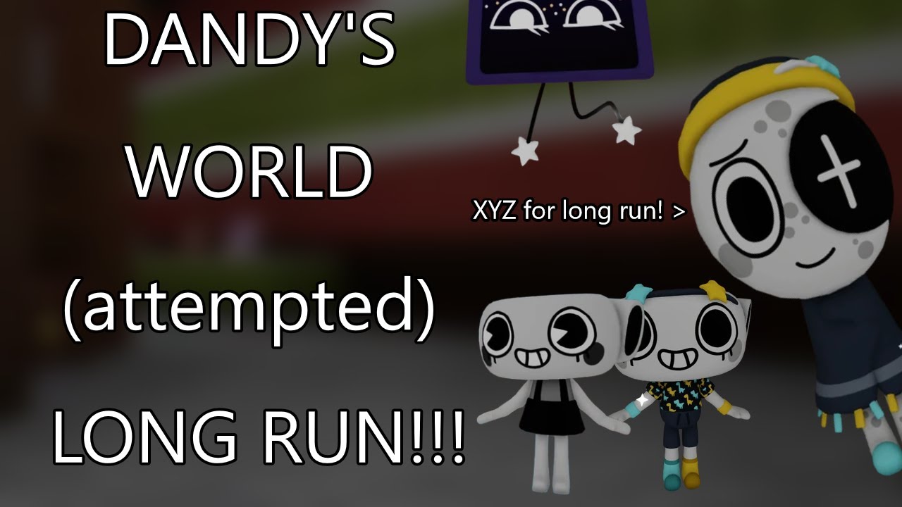 Dandy's world (attempted) long run! || Funny clips - YouTube