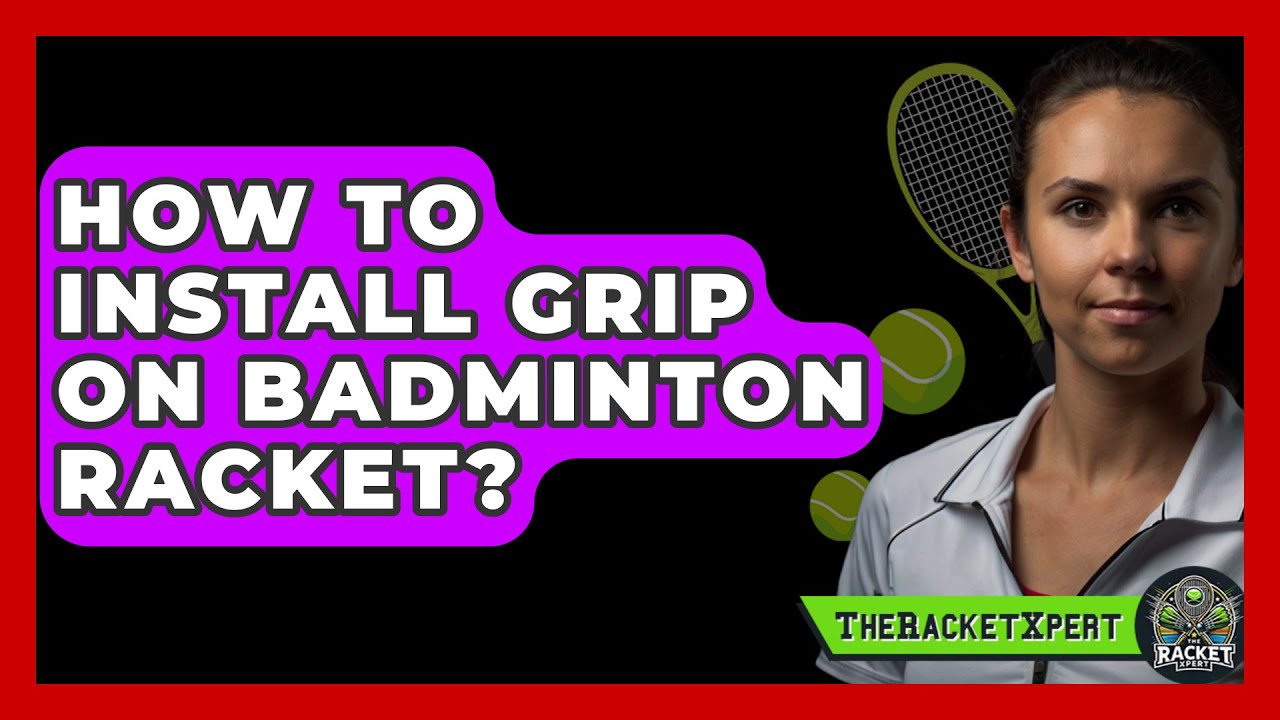 How To Install Grip On Badminton Racket? - The Racket Xpert - YouTube