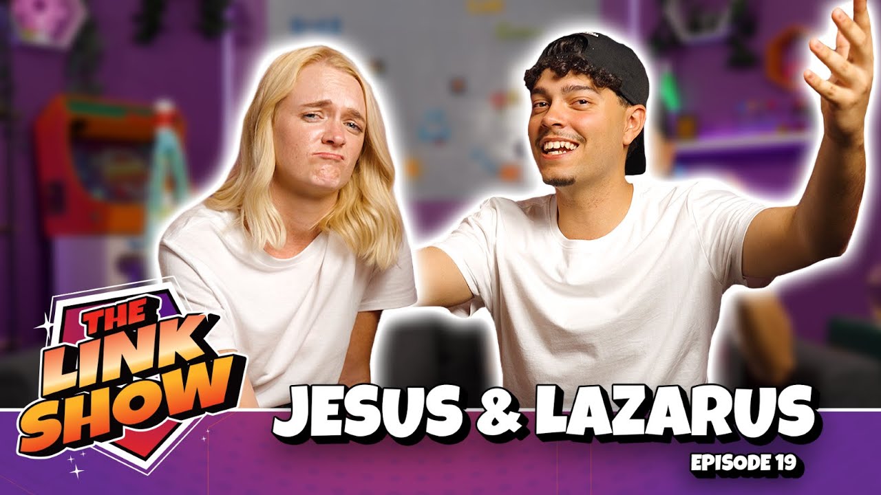 Jesus and Lazarus || The Link Show - Season 4, Episode 19 - YouTube