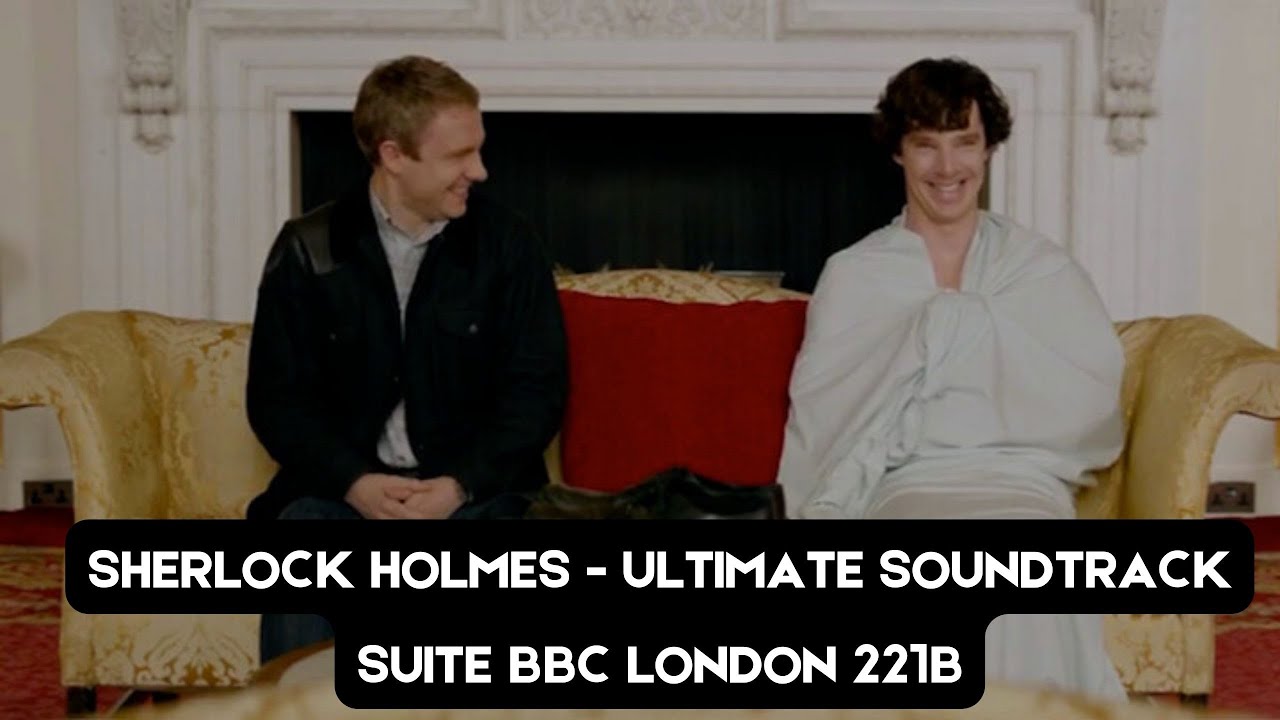 Sherlock Holmes - Ultimate Soundtrack Suite BBC London 221b - YouTube