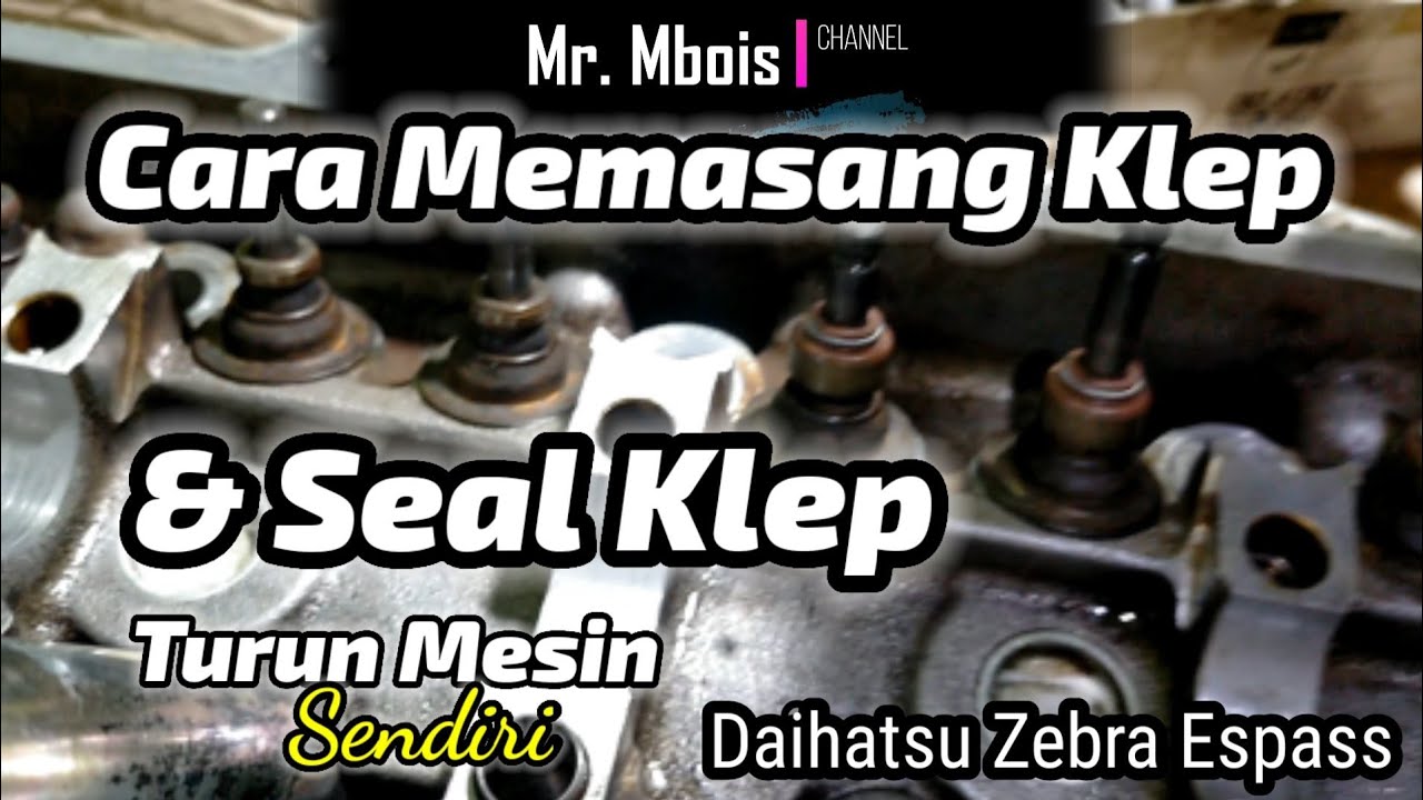 Tutorial Cara memasang Klep dan Seal Klep pada mobil Zebra Espass - YouTube