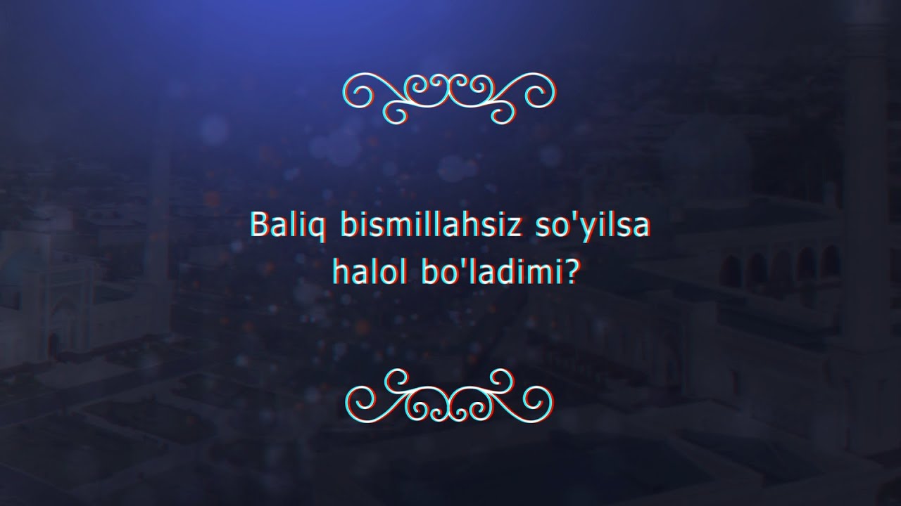 Baliq bismillahsiz so'yilsa halol bo'ladimi? - YouTube