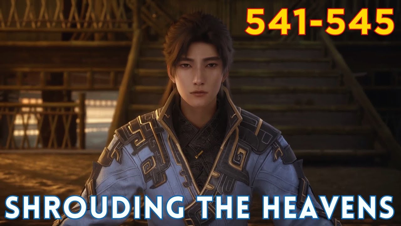 Shrouding The Heavens 541 - 545 | Alur Cerita Donghua Zhe Tian 遮天 versi ...
